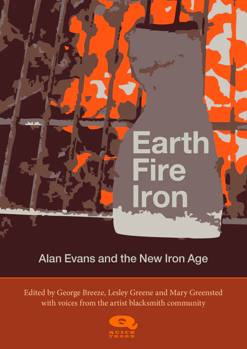 Quickthorn Books "Earth, Fire, Iron: Alan Evans and the New Iron Age" – The Made in Stroud Shop